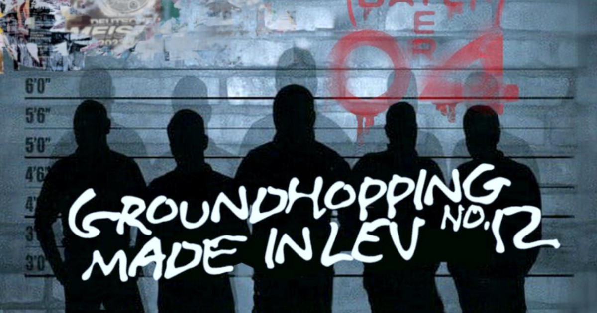 Groundhopping made in LEV 12 hat die Lagerräumlichkeiten erreicht ...